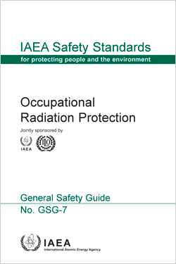 IAEA安全标准丛书No.GSG-7 《职业辐射防护》介绍-企业官网